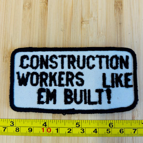 Construction Workers Like Em Built Vintage Word patch – The VintagePatch