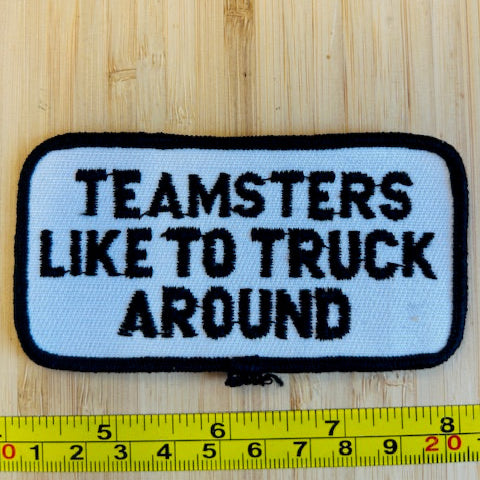 Teamsters Like To Truck Around Vintage Word Patch – The VintagePatch