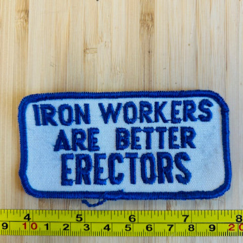Iron Workers Are Better Erectors Vintage Word Patch – The VintagePatch