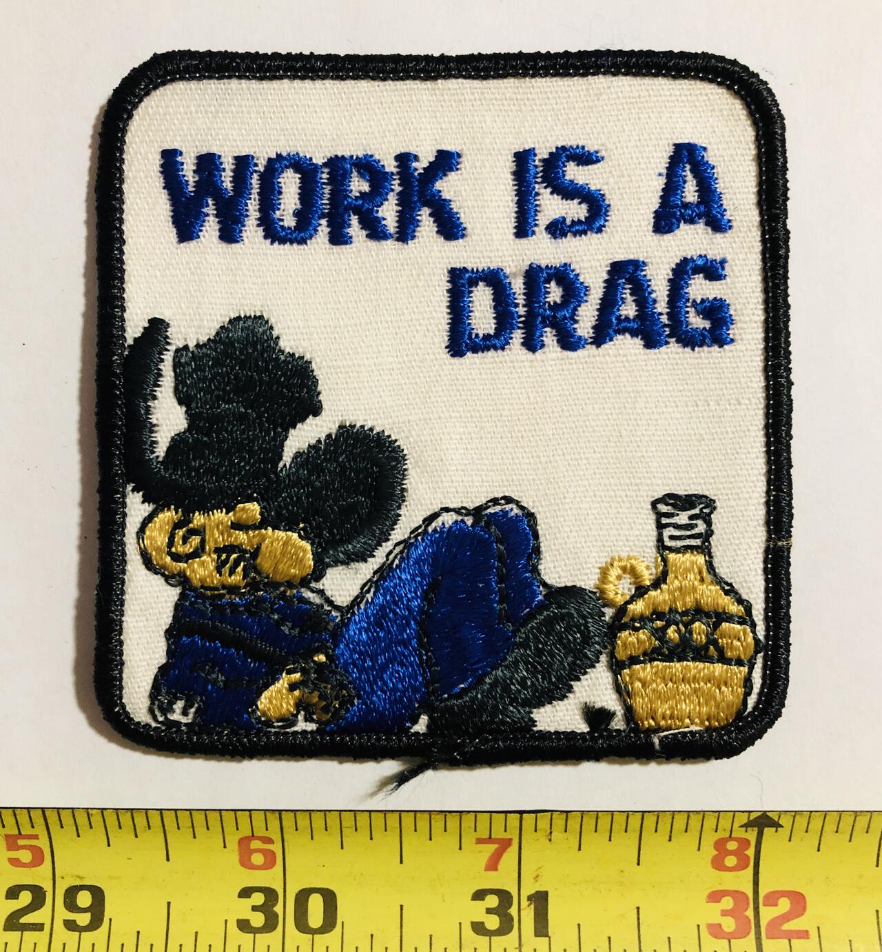 Work Is A Drag Vintage Patch – The VintagePatch
